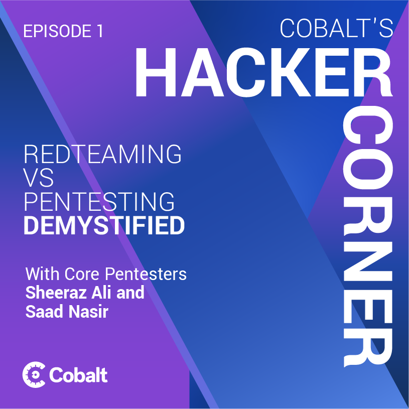 Introducing Hacker Corner; Episode 1: Redteaming vs Pentesting Demystified