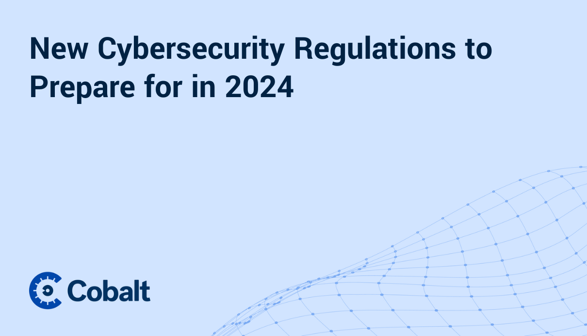 2024 Cybersecurity Regulations | Cobalt