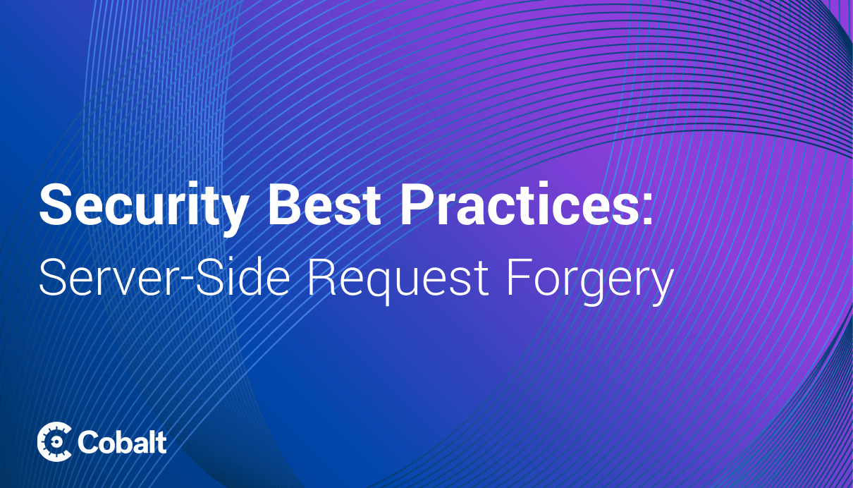 Security Best Practices: Server-Side Request Forgery | Cobalt